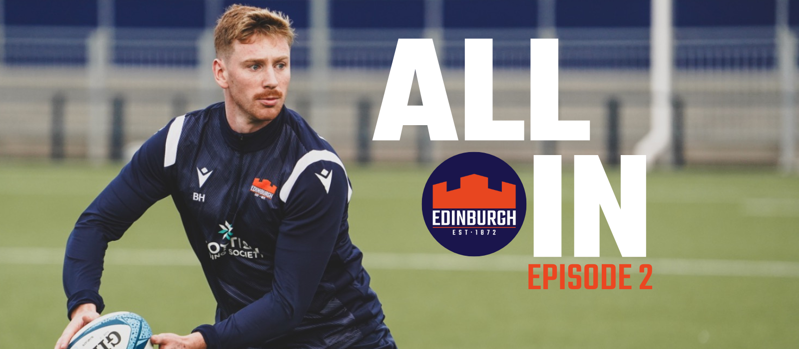 ALL IN, Episode 2: Lionhearts - Edinburgh Rugby
